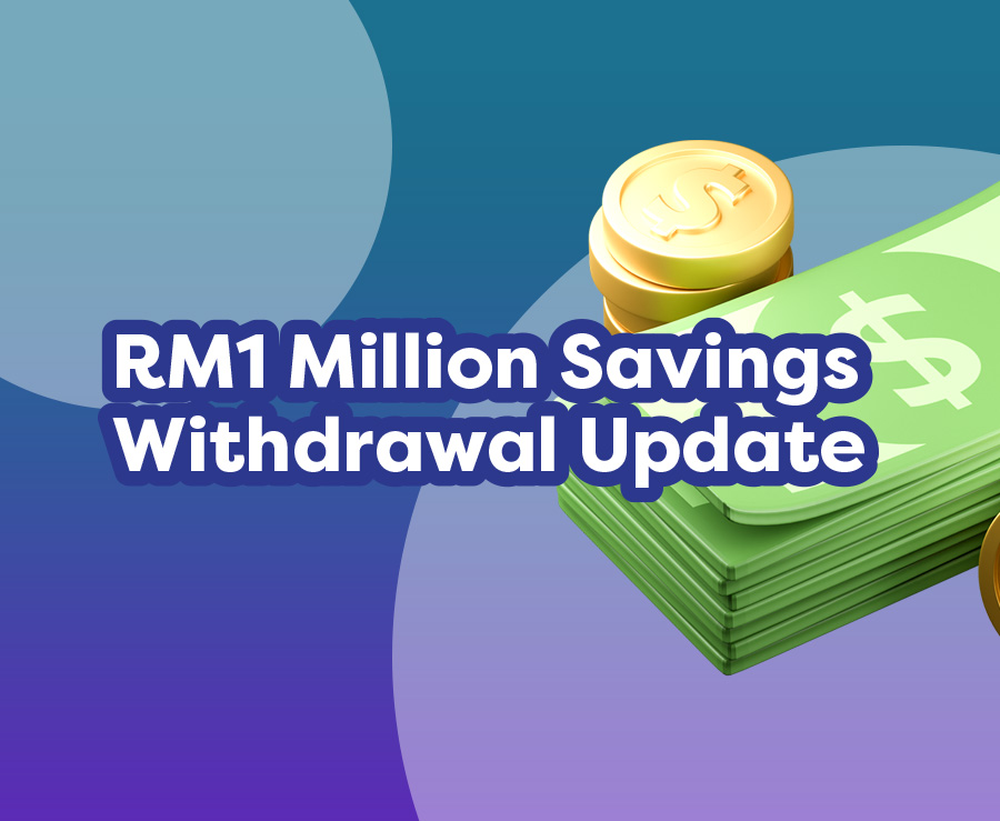 EPF More Than RM1 Million Savings Withdrawal Update - KWSP Malaysia